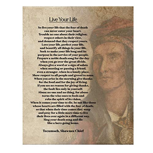 "Live Your Life"-Tecumseh, Shawnee Chief- Poetry Wall Art Print-11 x 14"-Ready to Frame. Spiritual Print w/Replica Distressed Parchment Design. Native American Home-Office-Studio Decor. Live Life!