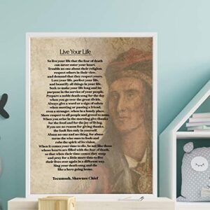 "Live Your Life"-Tecumseh, Shawnee Chief- Poetry Wall Art Print-11 x 14"-Ready to Frame. Spiritual Print w/Replica Distressed Parchment Design. Native American Home-Office-Studio Decor. Live Life!