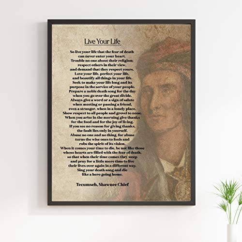 "Live Your Life"-Tecumseh, Shawnee Chief- Poetry Wall Art Print-11 x 14"-Ready to Frame. Spiritual Print w/Replica Distressed Parchment Design. Native American Home-Office-Studio Decor. Live Life!