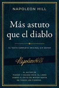 más astuto que el diablo: el texto completo original sin editar; el autor de piense y hágase rico, el libro sobre el éxito de mayor venta (an official … napoleon hill foundation) (spanish edition)