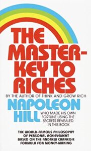 the master-key to riches: the world-famous philosophy of personal achievement based on the andrew carnegie formula for money-making