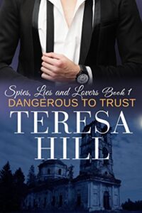 dangerous to trust (spies, lies & lovers – book 1)