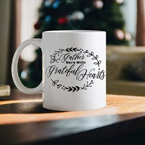 Gather Here with Grateful Hearts Funny Mug 11oz Good Morning Mug Funny Quote Coffee Mug Ceramic Motivational Quote Cup Gaming Coffee Mug Gift for Couples Anniversary and Newlyweds Engagement Party