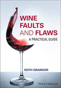 wine faults and flaws: a practical guide