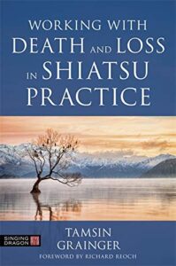 working with death and loss in shiatsu practice