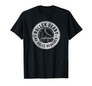 roller derby no balls required t-shirt