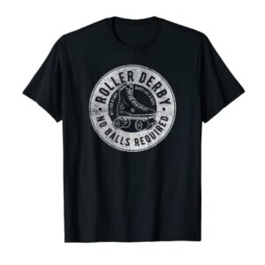 Roller Derby No Balls Required T-Shirt