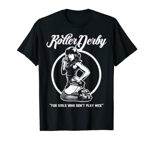 Roller Derby Shirts Funny For Girls Who Don't Play Nice T-Shirt