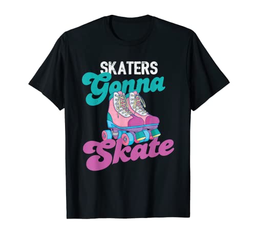 Skaters Gonna Skate - Vintage Roller Skating Skate Skater T-Shirt