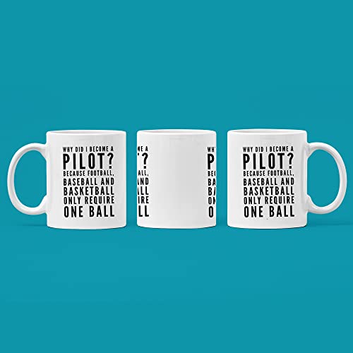 Panvola Why Did I Become A Pilot Because Football Baseball And Basketball Require One Ball Appreciation Sarcastic Coffee Mug 11 oz