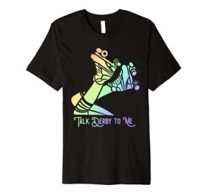 talk derby to me skater women skating roller derby girl premium t-shirt