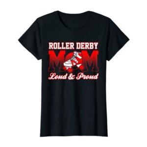 Womens Roller Derby MOM Loud & Proud T-Shirt