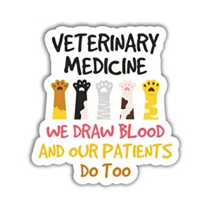 3 pcs – funny veterinary medicine we draw blood sticker vet tech veterinarian gift decorations graphic sticker – laptop water bottle tumbler car truck bumper helmet phone wall window sticker 3″x4″