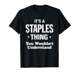 staples thing you wouldn’t understand family _ funny t-shirt