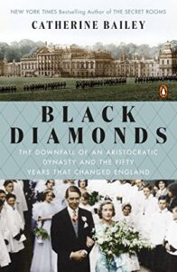 black diamonds: the downfall of an aristocratic dynasty and the fifty years that changed england