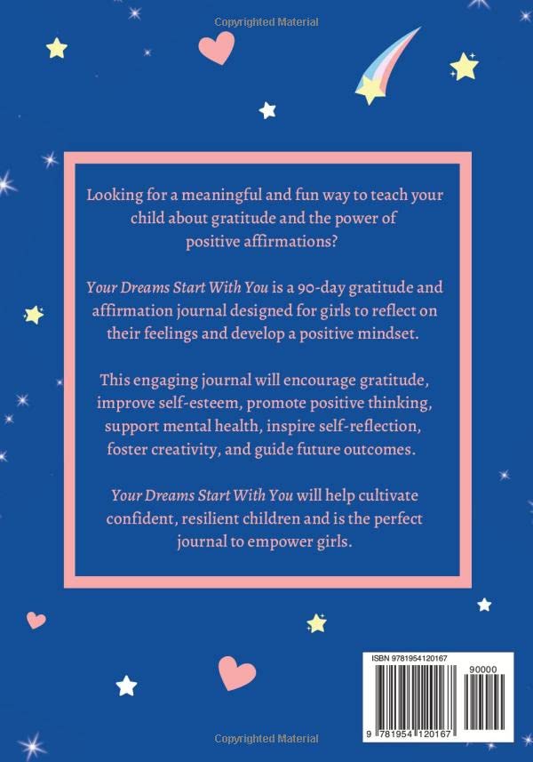 Your Dreams Start With You! Gratitude Journal for Girls: Powerful Affirmations to Empower a Confident YOU