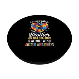 Supporting Brother Autism Awareness Win Autism Brother PopSockets Swappable PopGrip