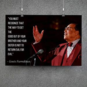 Louis Farrakhan Poster Quote "You must recognize that the way to get the good out of your brother and your sister" Motivational Educational Inspirational 12-Inches by 18-Inches Print Wall Art CAP00083