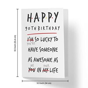 90th Birthday Card - You Are Lucky 90th Anniversary Card For Father, Mother, Brother, Sister, Mom, Dad, Friend - 90 Years Old Birthday Card - Happy 90th Birthday Card - With Envelope