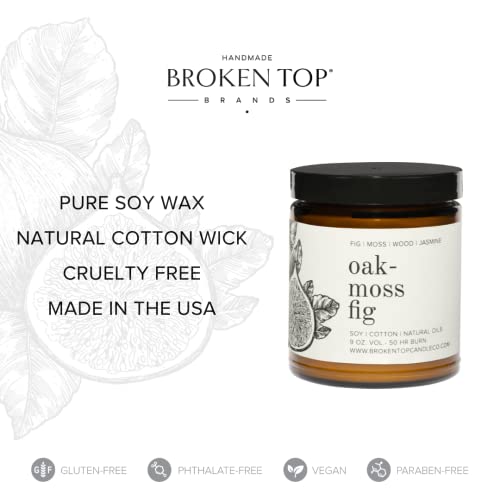 Broken Top - Oakmoss Fig|9 oz. Fig, Moss, Wood & Jasmine. Pure Soy Wax Candle. 50-Hour Burn Time. Natural Cotton Wick, Vegan, No Parabens, No Phthalates