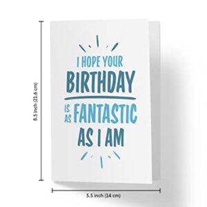 Funny Birthday Card For Men and Women, Large 5.5 x 8.5 Happy Birthday Card For Husband, Birthday Card For Brother - Birthday Card For Sister, Birthday Card For Son, Mom, Dad - Karto - As Fantastic