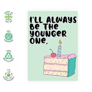 Big Sister Birthday Card Funny - Funny Big Brother Card - 'Younger One' - Birthday Card For Him Her Men Women - Comes With Fun Stickers - Made In The UK By Central 23