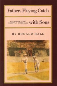 fathers playing catch with sons: essays on sport (mostly baseball)