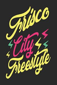 frisco city freestyle: frisco notebook | frisco vacation journal | handlettering | diary i logbook | 110 blank paper pages | 6 x 9