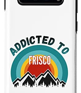 Galaxy S10 Addicted to Frisco Case