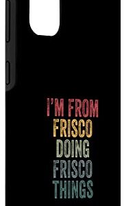 Galaxy S20 I'm from Frisco doing Frisco things Case