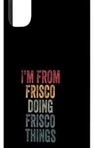 Galaxy S20 I'm from Frisco doing Frisco things Case