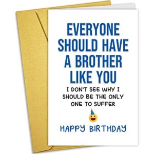 Nchigedy Funny Birthday Card for Brother, Happy Birthday Greeting Card, Humor Bro Bday Card, Everyone Should Have a Brother Like You