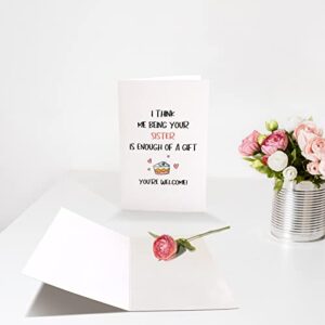 Funny Birthday Card from Sister, Cheeky Birthday Greeting Card for Sibling, Bday Card, I Think Me Being Your Sister is Enough of A Gift