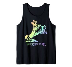 talk derby to me skater women skating roller derby girl tank top