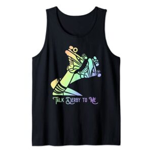 Talk Derby To Me Skater Women Skating Roller Derby Girl Tank Top