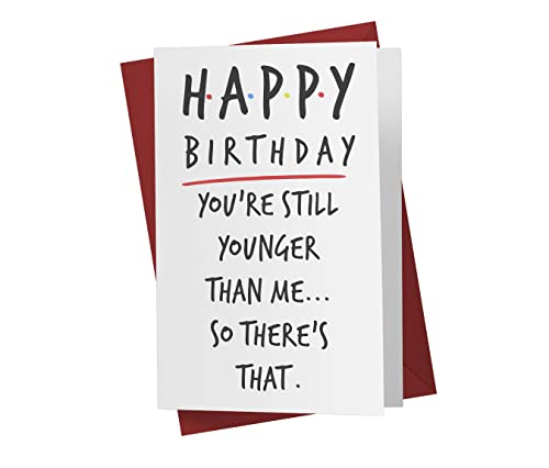 Funny Birthday Card for Him Her - Witty Mom Dad Anniversary Card - Perfect Card for Son Daughter - Ideal Sister Brother Friend Birthday Card - Karto - Younger Than (Younger Than Happy)