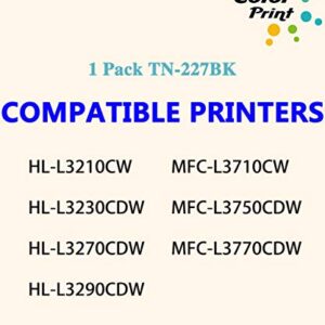 (1-Pack, Black) ColorPrint Compatible TN227 Toner Cartridge Replacement for Brother TN-227 TN227BK TN223BK Used for HL-L3210CW HL L3230CDW L3270CDW L3290CDW MFC-L3710CW MFC L3750CDW L3770CDW Printer