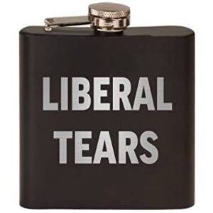 Funny Liberal Tears Stainless Steel Hip Flask Premium Matte Black Makes a Great Gift For Him Dad Father Conservative or Republican