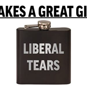 Funny Liberal Tears Stainless Steel Hip Flask Premium Matte Black Makes a Great Gift For Him Dad Father Conservative or Republican