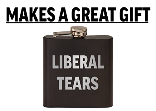 Funny Liberal Tears Stainless Steel Hip Flask Premium Matte Black Makes a Great Gift For Him Dad Father Conservative or Republican