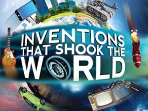 inventions that shook the world