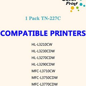 (1-Pack, Cyan) ColorPrint TN227 Compatible Toner Cartridge Replacement for Brother TN-227 TN227C TN-223 TN223 Work with MFC-L3770CDW MFC-L3750CDW HL-L3230CDW HL-L3290CDW HL-L3210CW MFC-L3710CW Printer