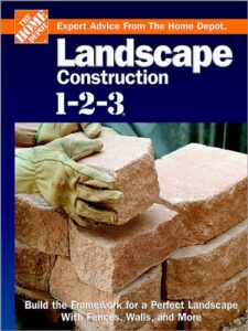 landscape construction 1-2-3: build the framework for a perfect landscape with fences, walls, and more