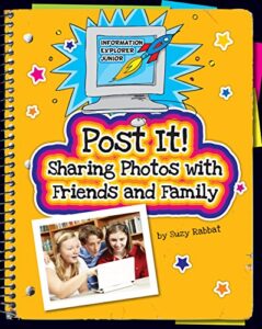 post it!: sharing photos with friends and family (explorer junior library: information explorer junior)