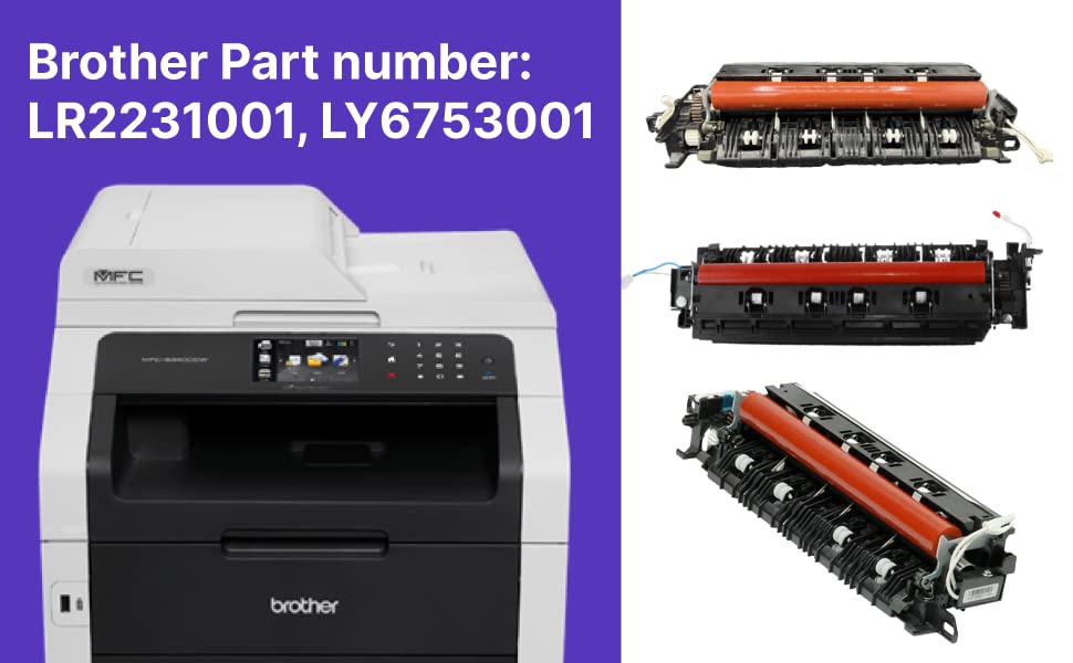 LY6753001 LR2231001 Fuser Fixing Unit for Brother MFC-9340CDW HL3140CW HL3170 MFC9130CW 9340CDW MFC-9130CW, MFC-9140cdn, MFC-9330CDW, MFC-9340CDW HL-3150cdw, HL-3170CDW, DCP-9020cdw