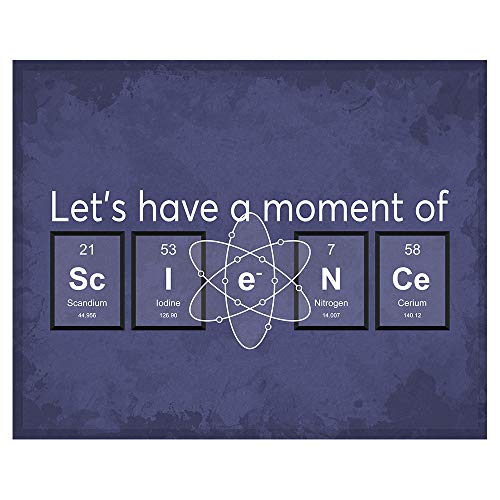 Let's Have A Moment of SCIENCE Periodic Table of Elements Chemistry Lab Decor Prints - 8 x 10 Unframed Print - Great Gift for Teachers, Librarians, Geeks, Scientists, Techies. Classroom Wall Art