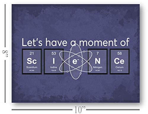 Let's Have A Moment of SCIENCE Periodic Table of Elements Chemistry Lab Decor Prints - 8 x 10 Unframed Print - Great Gift for Teachers, Librarians, Geeks, Scientists, Techies. Classroom Wall Art