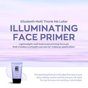 Elizabeth Mott Thank Me Later Face Primer - Illuminating Makeup Base Primer for Glowing Skin - Pore Minimizer, Shine Control Makeup Primer to Hide Wrinkles and Fine Lines, 30g