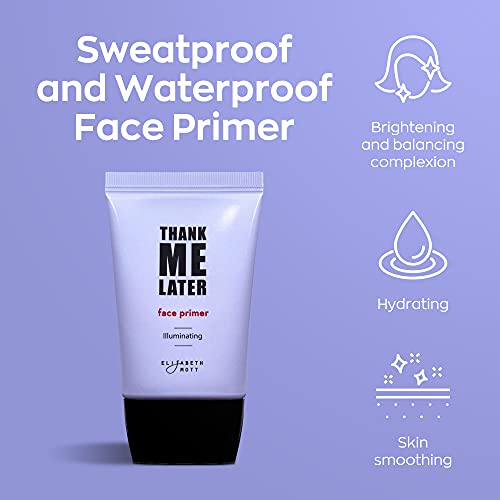 Elizabeth Mott Thank Me Later Face Primer - Illuminating Makeup Base Primer for Glowing Skin - Pore Minimizer, Shine Control Makeup Primer to Hide Wrinkles and Fine Lines, 30g