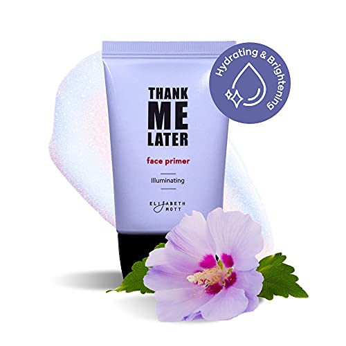 Elizabeth Mott Thank Me Later Face Primer - Illuminating Makeup Base Primer for Glowing Skin - Pore Minimizer, Shine Control Makeup Primer to Hide Wrinkles and Fine Lines, 30g